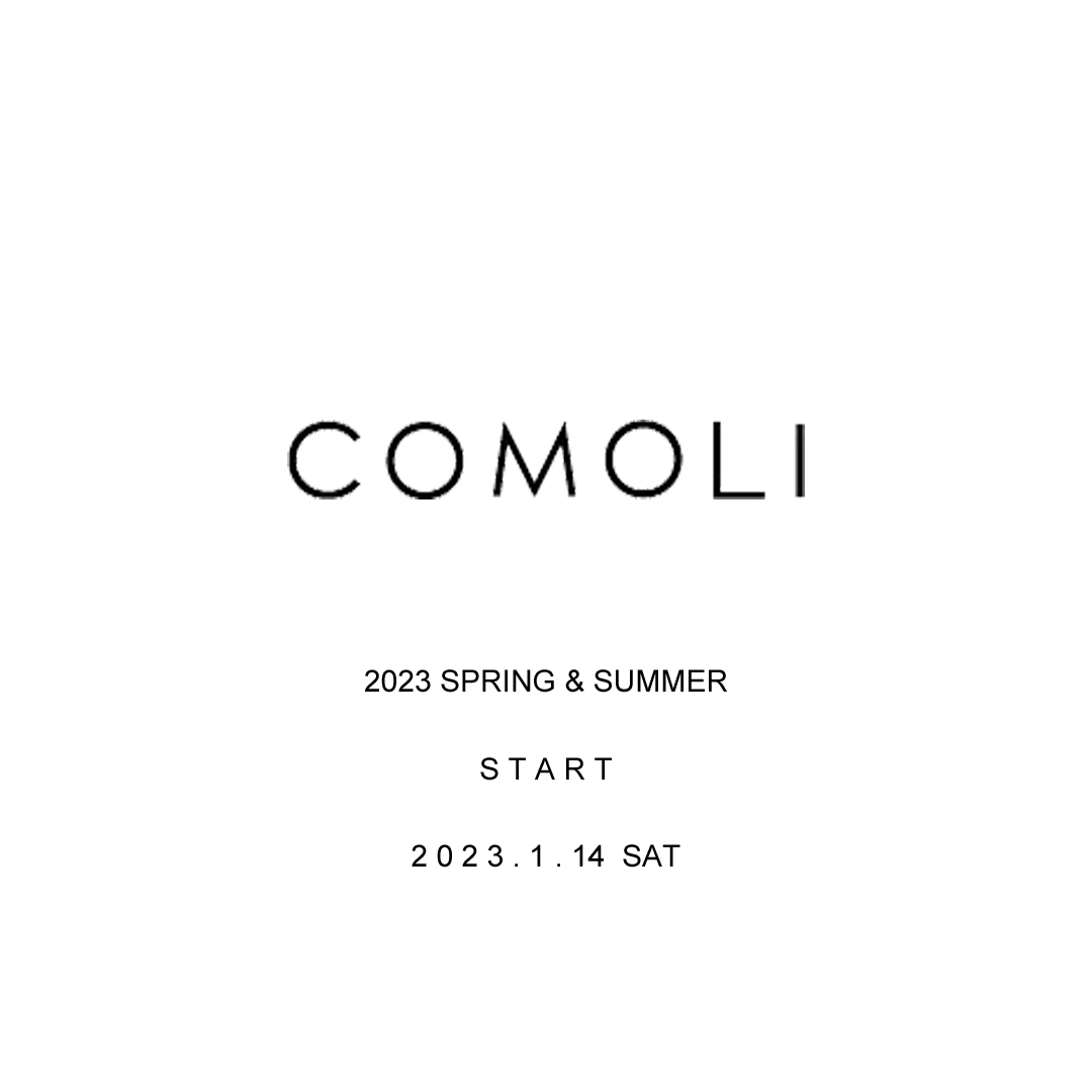 2023 SPRING & SUMMER【COMOLI】