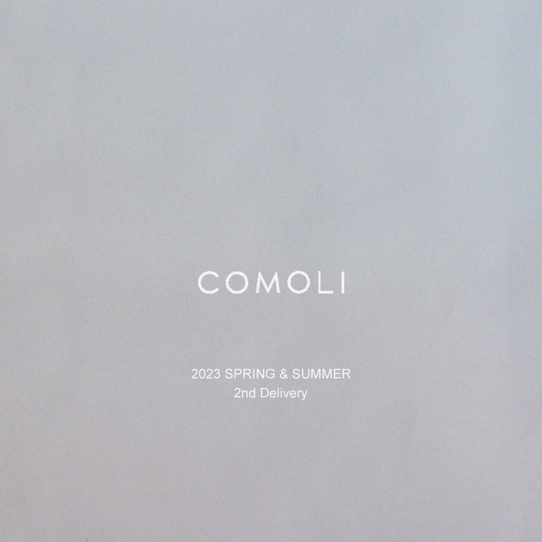 2023 SPRING & SUMMER 2nd Delivery【COMOLI】